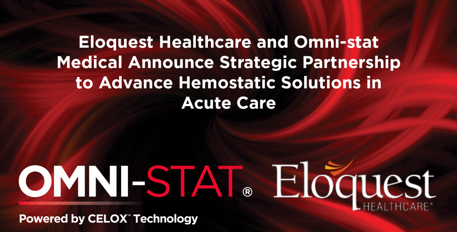 PRESS RELEASE: Eloquest Healthcare and Omni-stat Medical Announce Strategic Partnership to ...